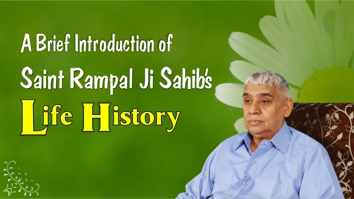 About Tatvadarshi Saint JagatGuru Rampal Ji Maharaj - Jagat Guru Rampal Ji